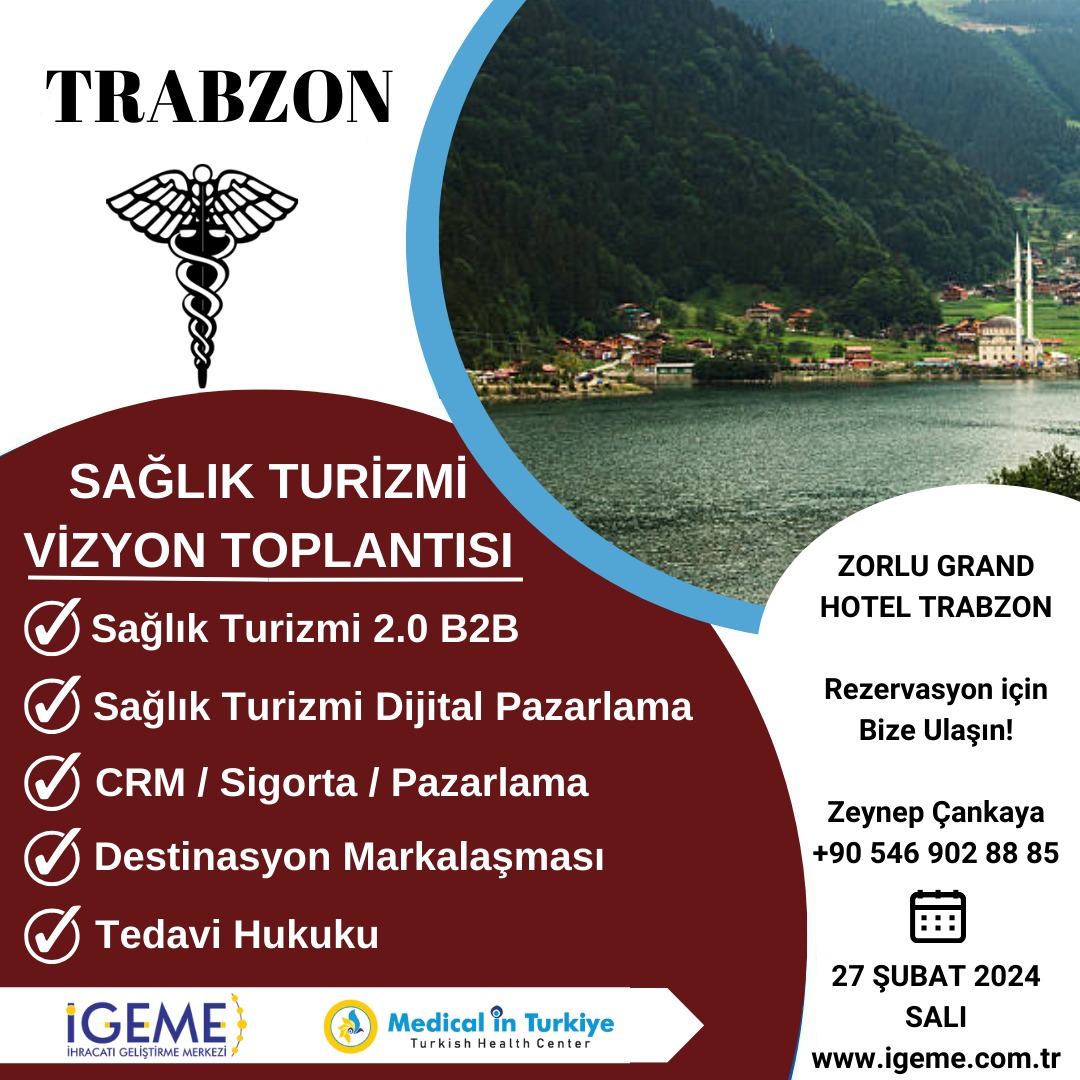 Sağlık Turizmi Vizyon Toplantıları (TRABZON) | İGEME - İhracatı ... Sağlık Turizmi Vizyon Toplantıları (TRABZON) | İGEME - İhracatı ...